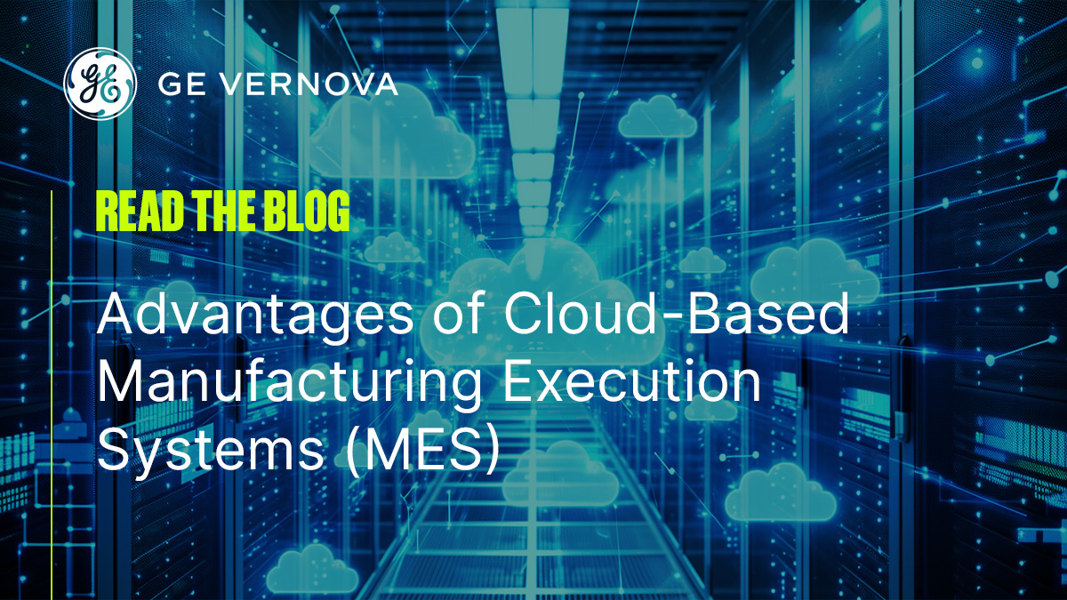 Advantages of Cloud-Based Manufacturing Execution Systems (MES) | GE ...