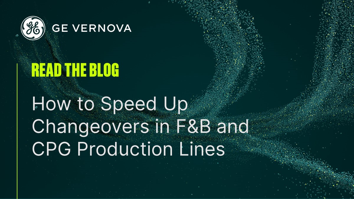 How to Speed Up Changeovers in F&B and CPG Production Lines | GE Vernova