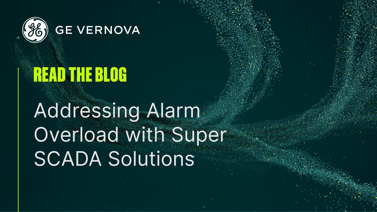 Address Alarm Overload with Super SCADA Solutions | GE Vernova