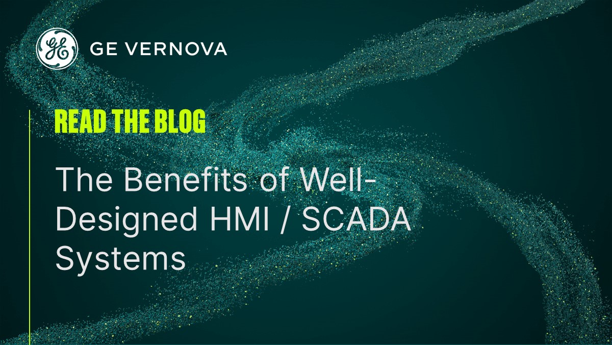 Benefits of Well-Designed HMI / SCADA Systems | GE Vernova