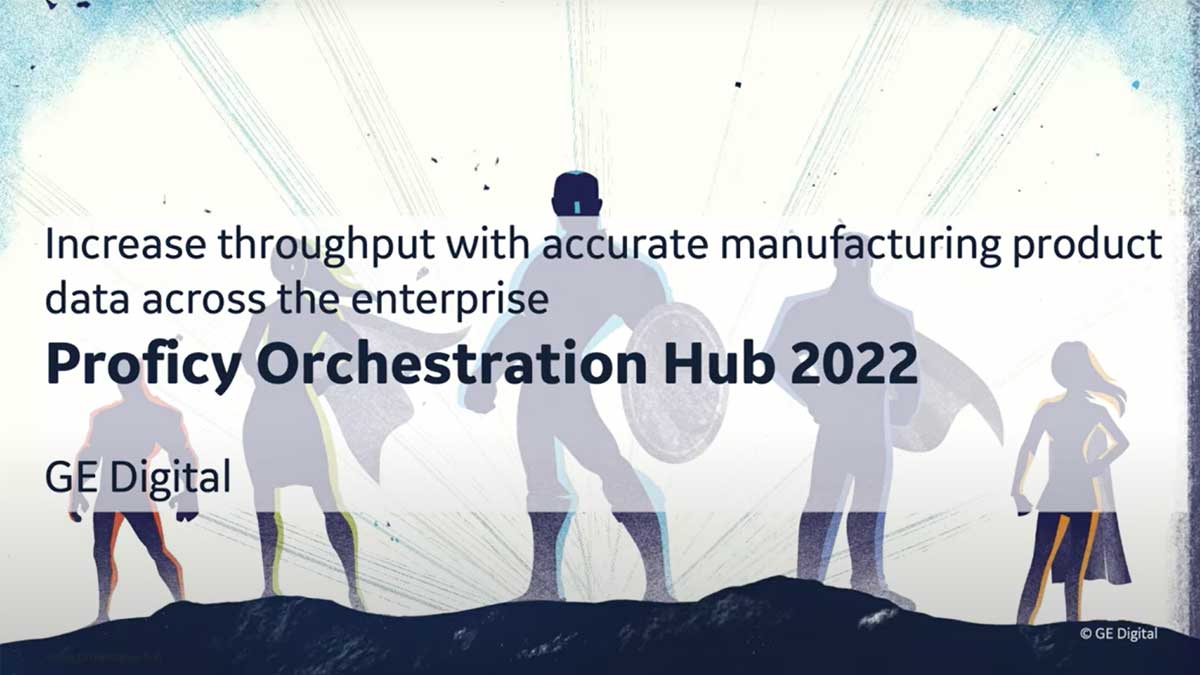 GE Vernova Proficy 2022 Webinar Series: Proficy Orchestration Hub | GE ...