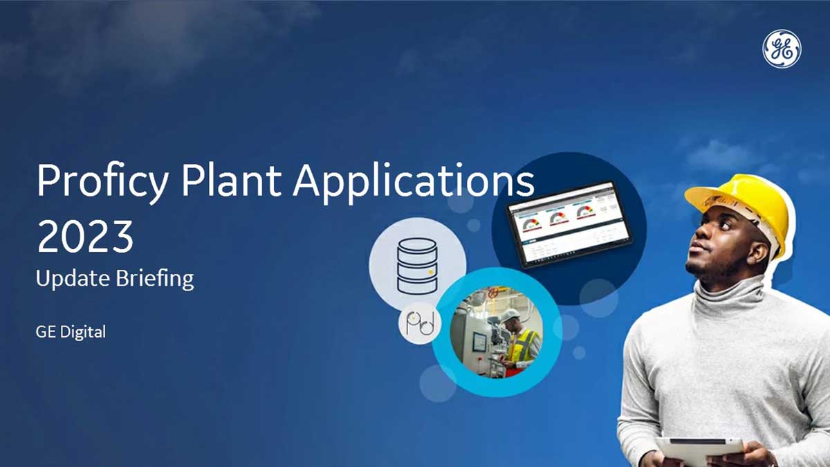 Proficy 2023 Plant Application Webinar | GE Vernova