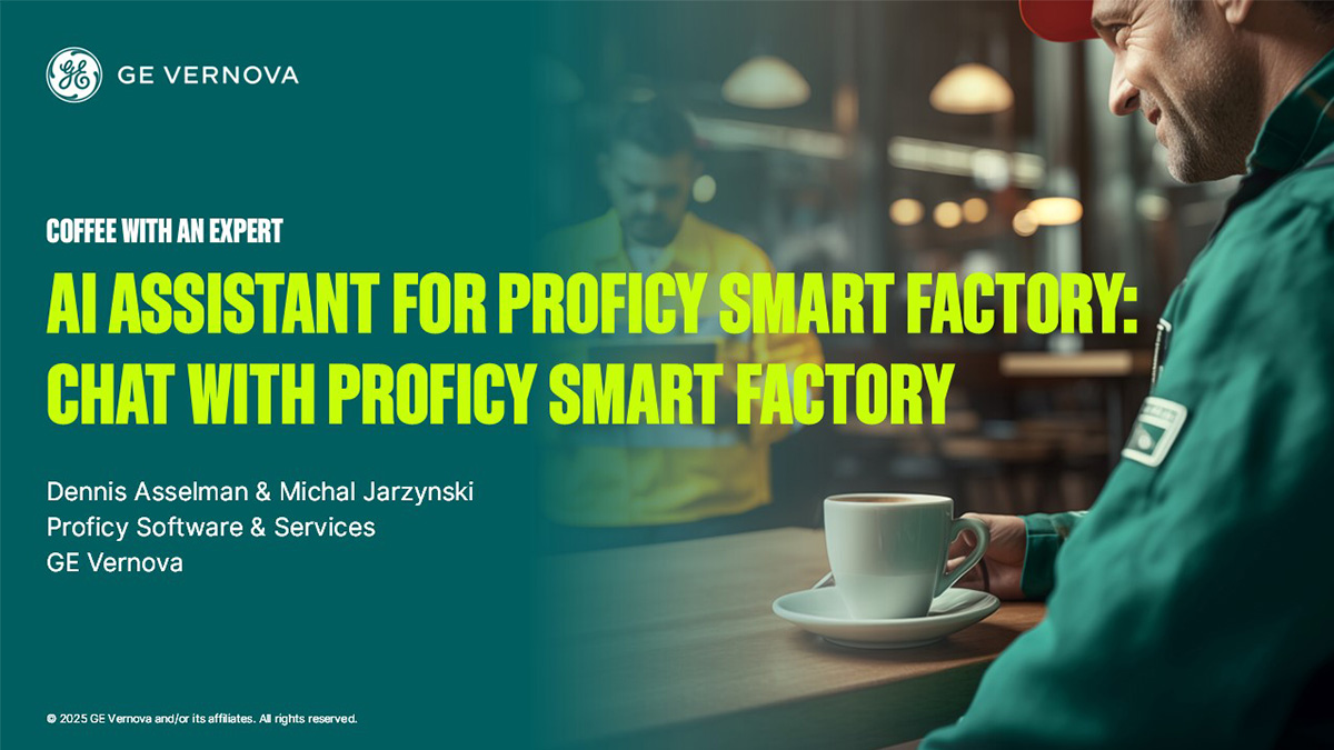 Webinar AI Assistant for Proficy Smart Factory: Chat with Proficy Smart ...
