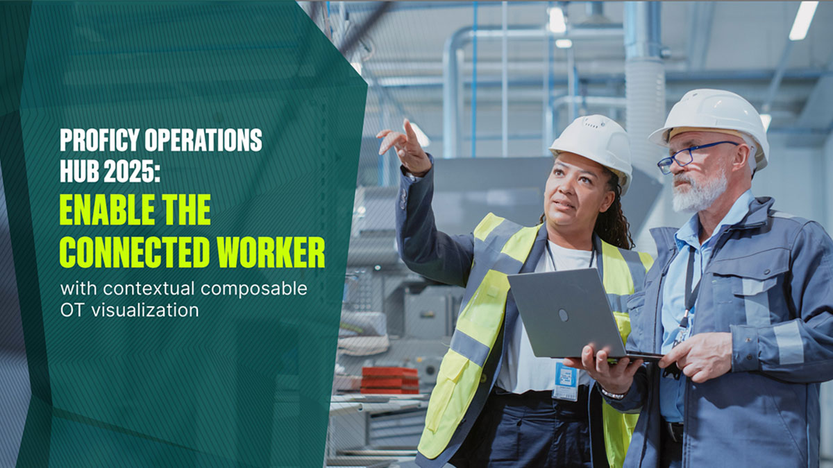 Proficy 2025 Product Update Webinar Series: Proficy Operations Hub 2025 ...